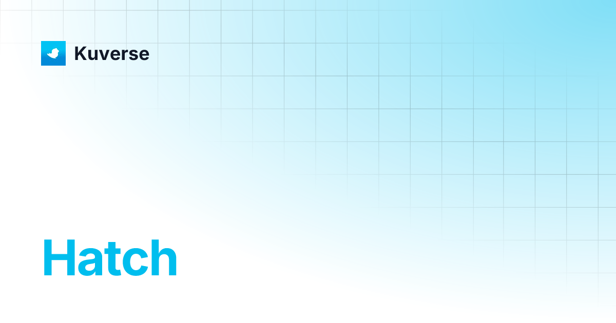 Hatch | Kuverse